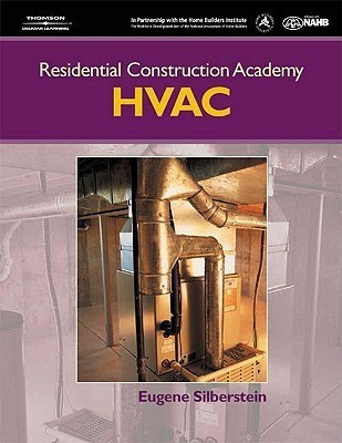 Residential Construction Academy: HVAC by Eugene Silberstein | Goodreads