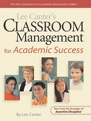 Classroom Management for Academic Success by Lee Canter | Goodreads