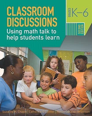 Classroom Discussions: Using Math Talk to Help Students Learn, Grades K ...