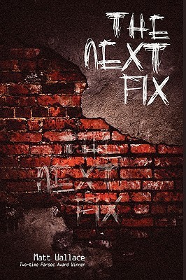 The Next Fix by Matt Wallace | Goodreads
