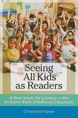Seeing All Kids as Readers: A New Vision for Literacy in the Inclusive ...
