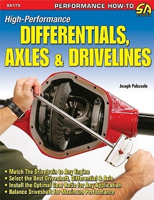 High-Performance Differentials, Axles, and Drivelines by Joe Palazzolo ...