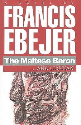 The Maltese Baron... and I Lucian by Francis Ebejer | Goodreads