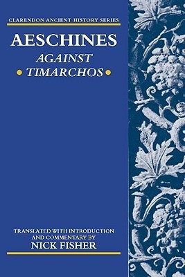 Aeschines: Against Timarchos by Aeschines | Goodreads