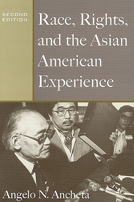Race, Rights, and the Asian American Experience by Angelo N. Ancheta ...