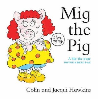 Mig the Pig by Colin Hawkins | Goodreads
