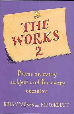 The Works 2: Poems For Every Subject And Occasion by Pie Corbett Brian ...