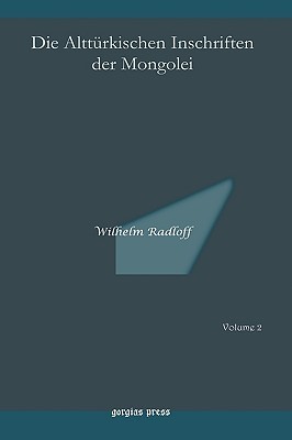 Die Altturkischen Inschriften Der Mongolei/ the Old Turkish ...
