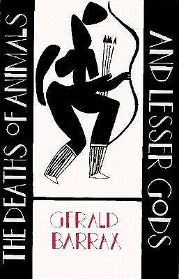 The Deaths of Animal and Lesser Gods by Gerald W. Barrax | Goodreads