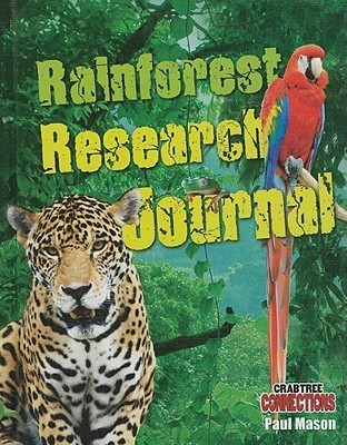 Rainforest Research Journal (Crabtree Connections) by Paul Mason ...