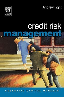 Credit Risk Management (Essential Capital Markets) by Andrew Fight ...