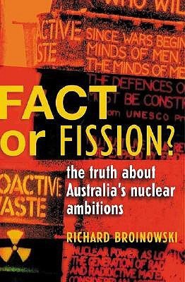 Fact or Fission?: The Truth About Australia's Nuclear Ambitions by ...