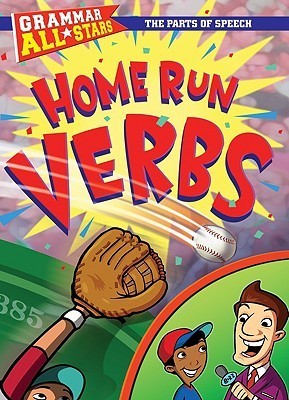 Home Run Verbs (Grammar All-Stars) by Doris Fisher | Goodreads