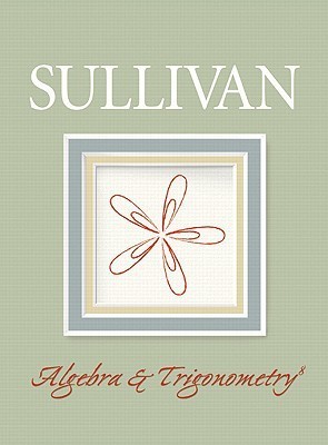 Algebra and Trigonometry by Michael Sullivan | Goodreads