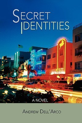 Secret Identities by Andrew Dell'Arco | Goodreads