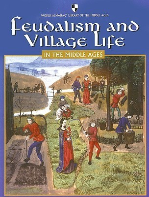 Feudalism And Village Life In The Middle Ages by Mercedes Padrino ...