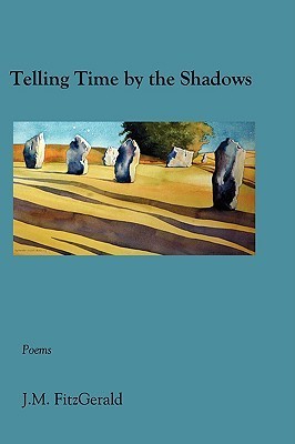 Telling Time by the Shadows by John Fitzgerald | Goodreads