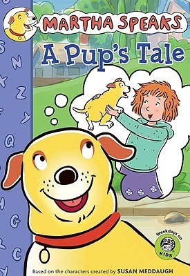 A Pup's Tale (Martha Speaks Chapter Books) by Susan Meddaugh | Goodreads