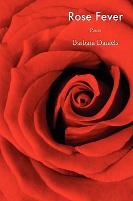Rose Fever by Barbara Daniels | Goodreads