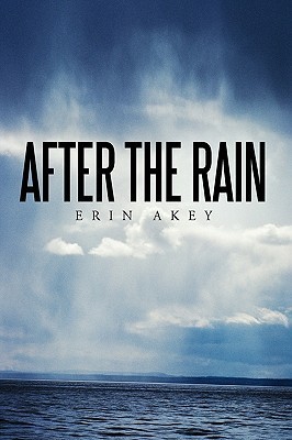 After the Rain by Erin Akey | Goodreads