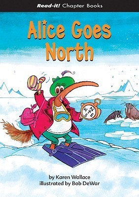 Alice Goes North by Karen Wallace | Goodreads