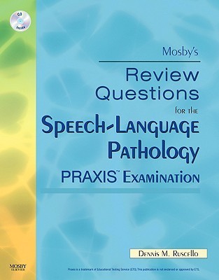 Mosby's Review Questions for the Speech-Language Pathology PRAXIS ...