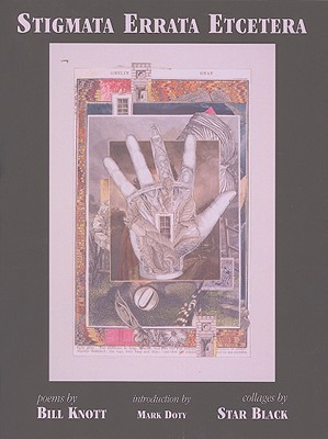 Stigmata Errata Etcetera (Artist/Poet Collaboration) by Bill Knott ...