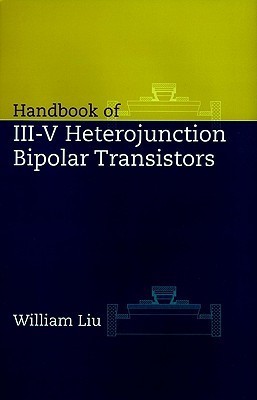 Handbook of III-V Heterojunction Bipolar Transistors by William Liu ...
