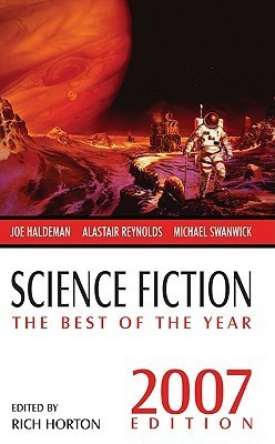 Science Fiction: The Best of the Year, 2007 Edition by Rich Horton ...