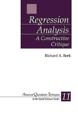 Regression Analysis: A Constructive Critique by Richard A. Berk | Goodreads