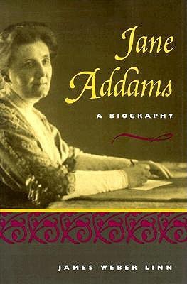 Jane Addams: A Biography by James Weber Linn | Goodreads