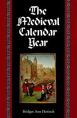 Medieval Calendar Year by Bridget Ann Henisch | Goodreads