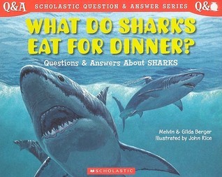 What Do Sharks Eat For Dinner? by Melvin A. Berger | Goodreads