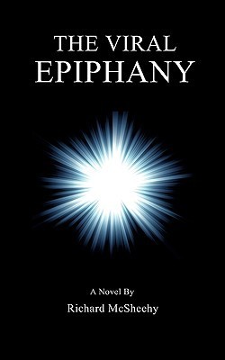 The Viral Epiphany by Richard McSheehy | Goodreads