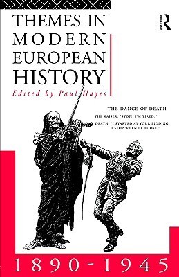 Themes in Modern European History 1890-1945 by Paul Hayes | Goodreads