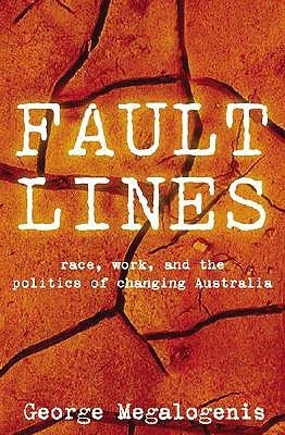 Faultlines: Race, Work, and the Politics of Changing Australia by ...