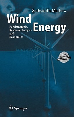 Wind Energy: Fundamentals, Resource Analysis and Economics by Mathew ...