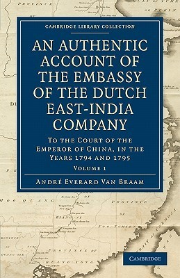 An Authentic Account of the Embassy of the Dutch East-India Company, to ...
