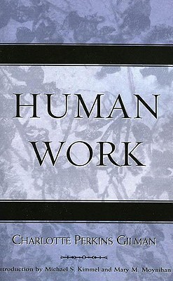 Human Work (Classics in Gender Studies) by Charlotte Perkins Gilman ...