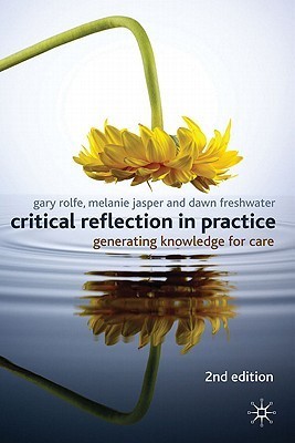 Critical Reflection In Practice: Generating Knowledge for Care by Gary ...