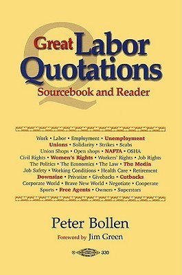 The Great Labor Quotations: Sourcebook and Reader by Peter Bollen ...