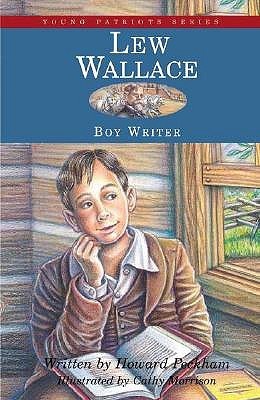 Lew Wallace: Boy Writer by Martha E. Schaaf | Goodreads