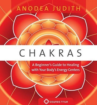 Chakras: A Beginner's Guide to Healing With Your Body's Energy Centers ...