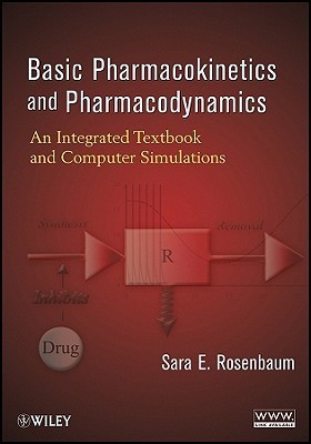 Basic Pharmacokinetics and Pharmacodynamics: An Integrated Textbook and ...