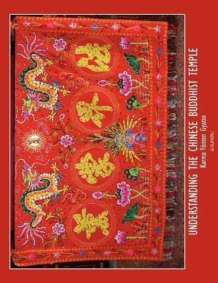 Understanding the Chinese Buddhist Temple by Karma Yonten Gyatso ...