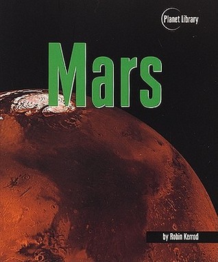 Mars (Planet Library) by Robin Kerrod | Goodreads