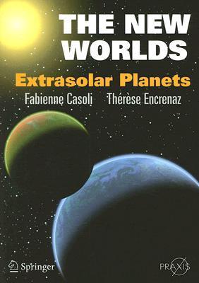 The New Worlds: Extrasolar Planets by Fabienne Casoli | Goodreads
