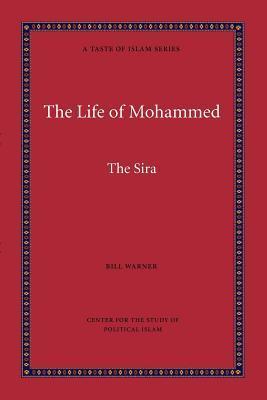 The Life of Mohammed: The Sira (A Taste of Islam) by Bill Warner ...