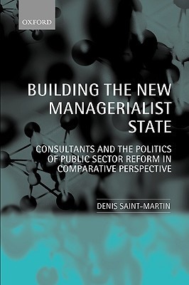 Building the New Managerialist State: Consultants and the Politics of ...