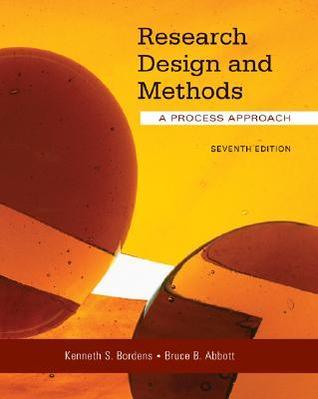 Research Design and Methods: A Process Approach by Kenneth S. Bordens ...